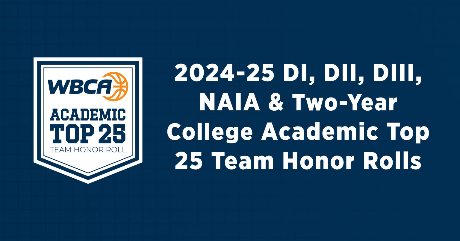 WBCA announces 2024-25 Academic Top 25 Team Honor Rolls - WBCA
